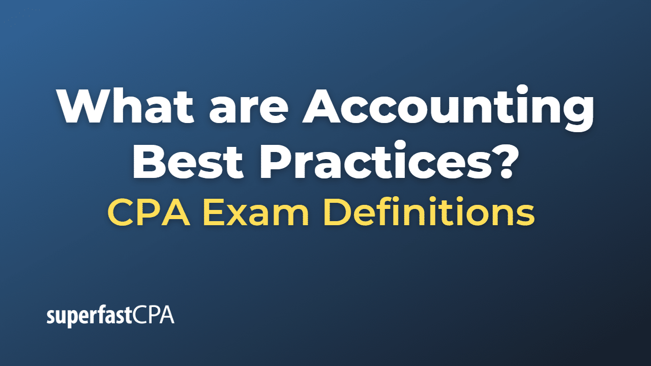 What are Accounting Best Practices? – SuperfastCPA CPA Review