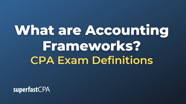 What are the Accounting Frameworks? – SuperfastCPA CPA Review