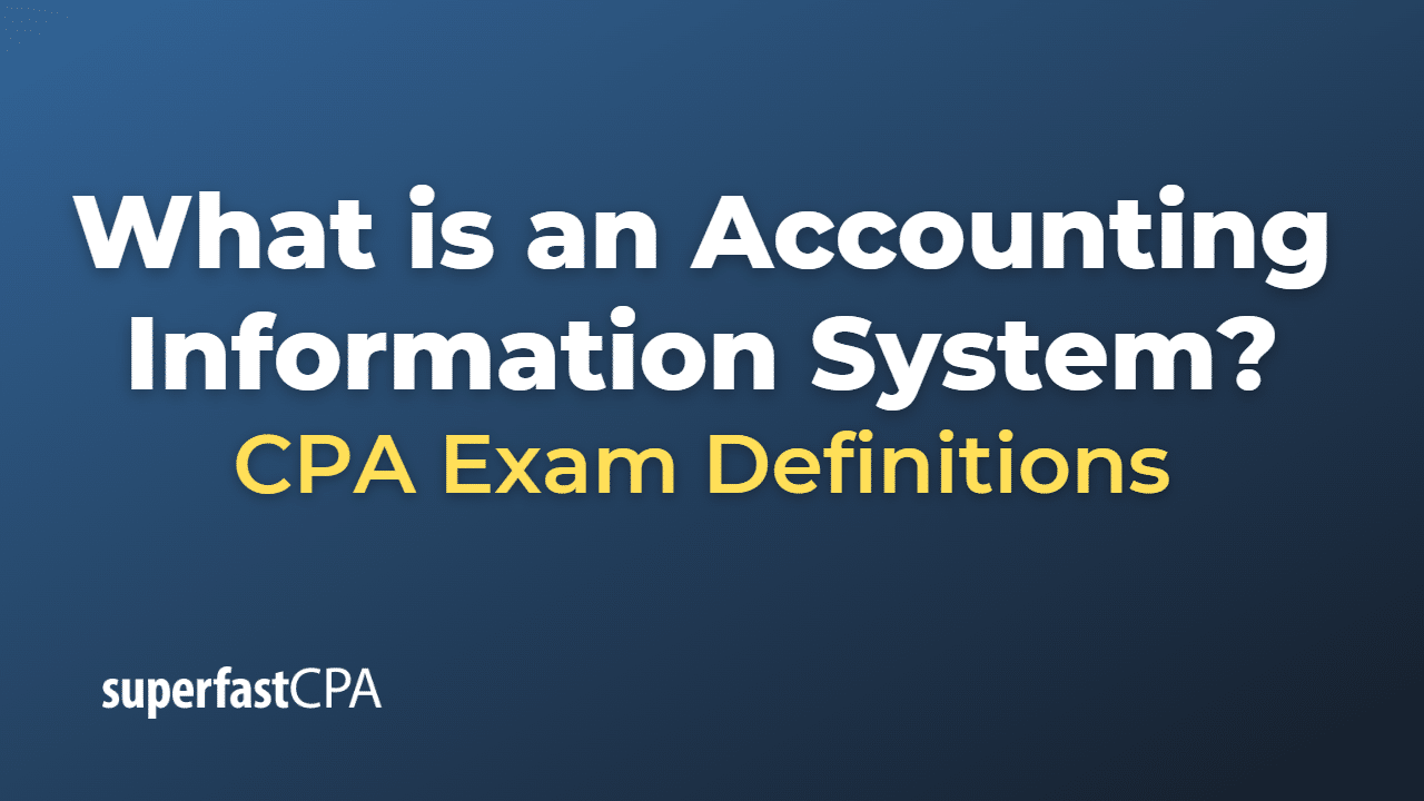 What Is An Accounting Information System Superfastcpa Cpa Review