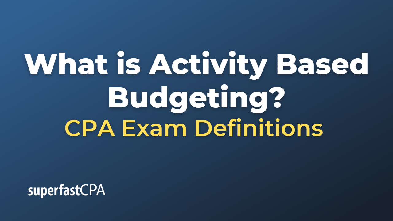 What Is Activity Based Budgeting What Is Activity Based Budgeting