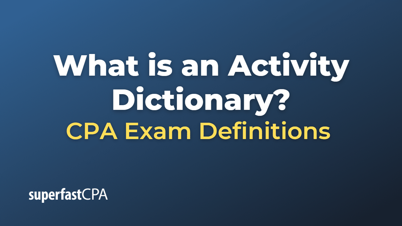 What is an Activity Dictionary? – SuperfastCPA CPA Review