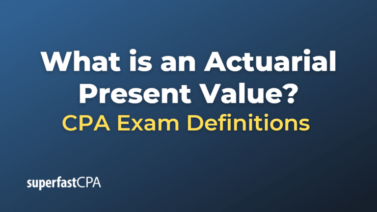 What is an Actuarial Present Value? – SuperfastCPA CPA Review