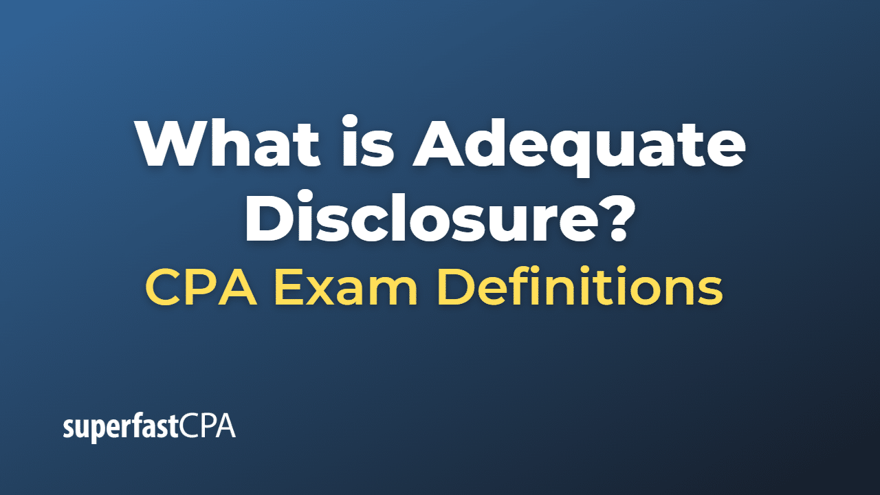 What is an Adequate Disclosure? – SuperfastCPA CPA Review