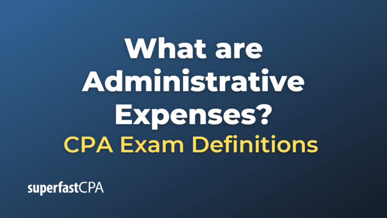 What are Administrative Expenses? – SuperfastCPA CPA Review