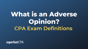 What is an Adverse Opinion? – SuperfastCPA CPA Review