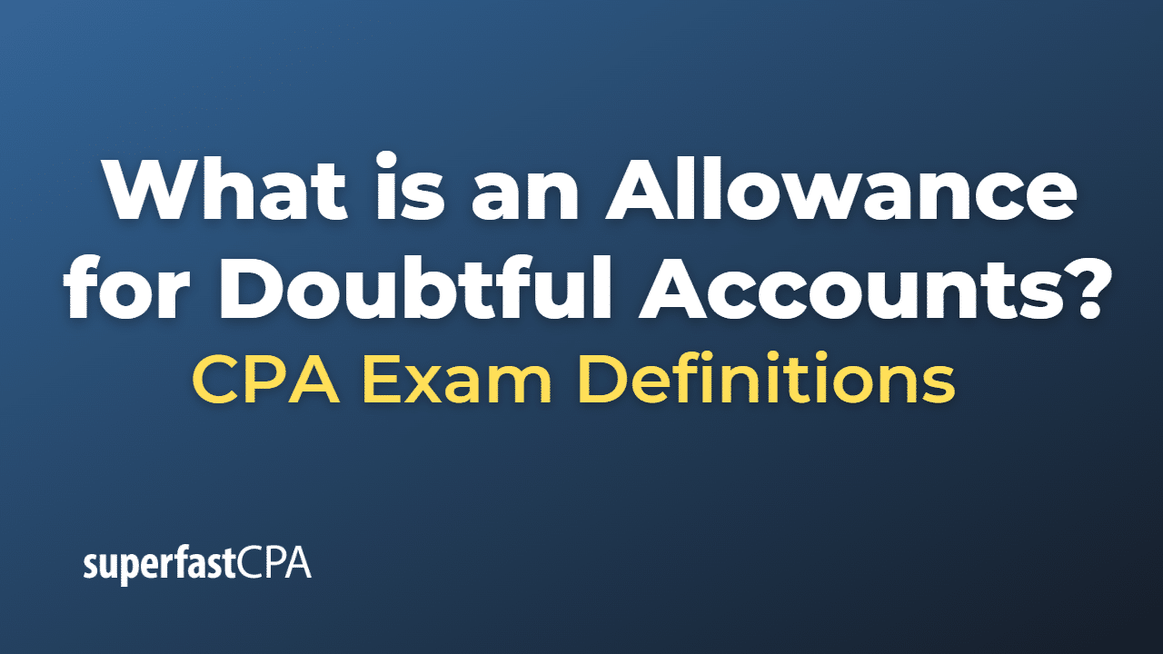 What is an Allowance for Doubtful Accounts? – SuperfastCPA CPA Review