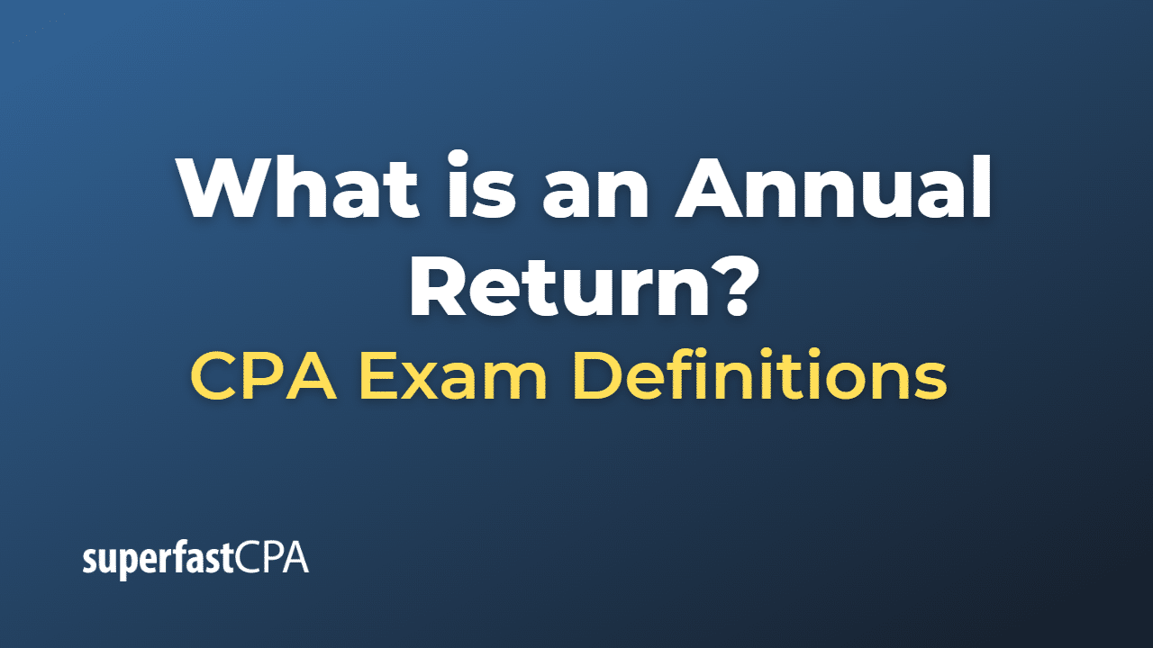 What is an Annual Return? – SuperfastCPA CPA Review
