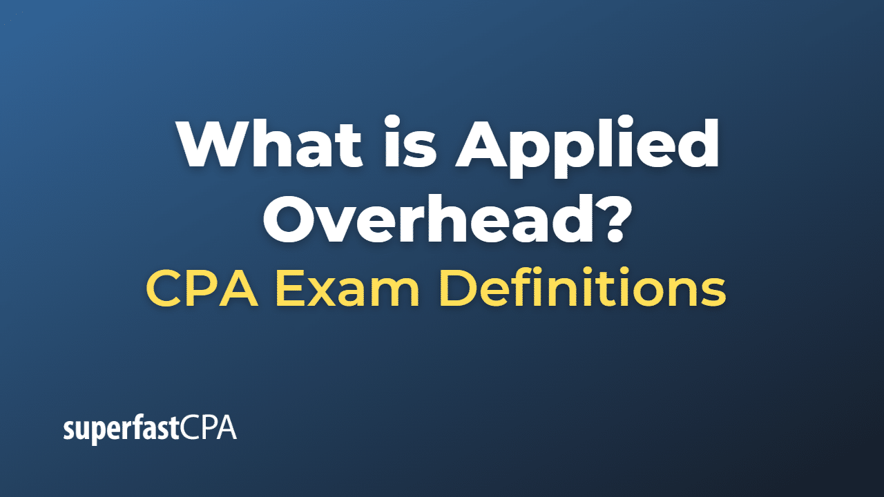 What is Applied Overhead? – SuperfastCPA CPA Review