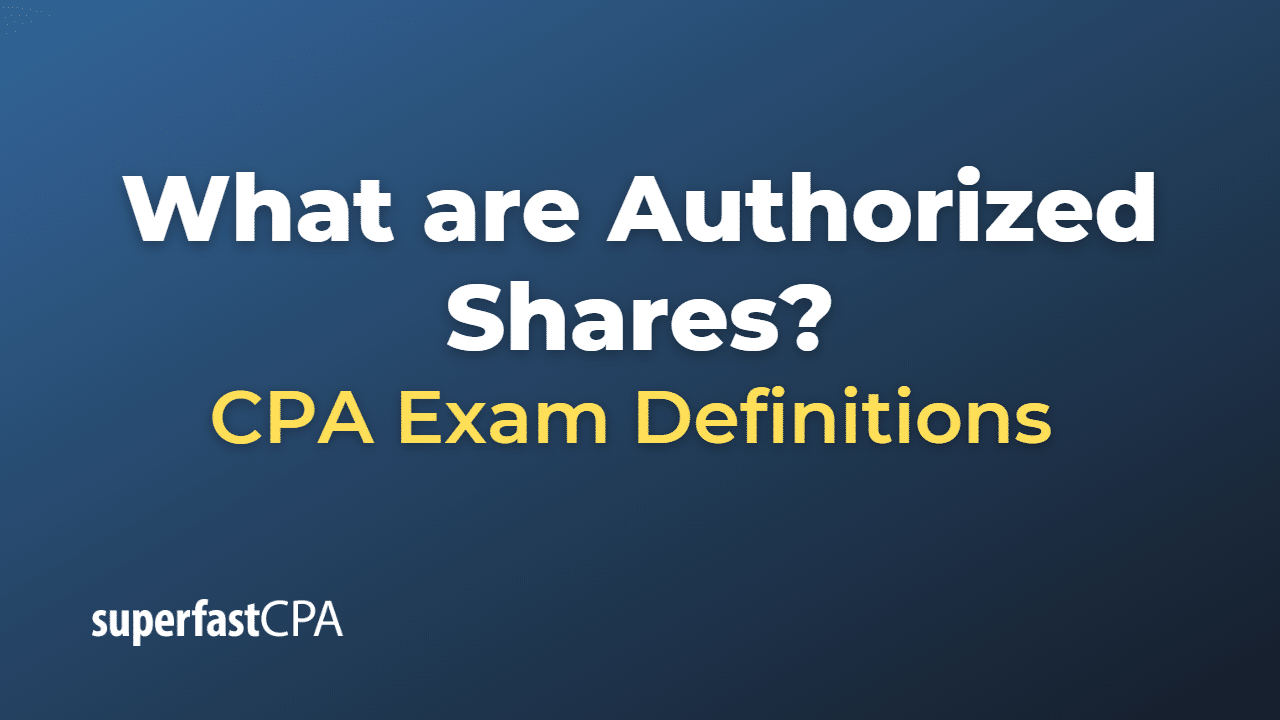 What are Authorized Shares? – SuperfastCPA CPA Review
