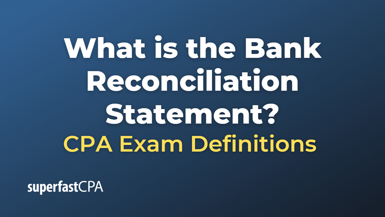 What is a Bank Reconciliation Statement? – SuperfastCPA CPA Review