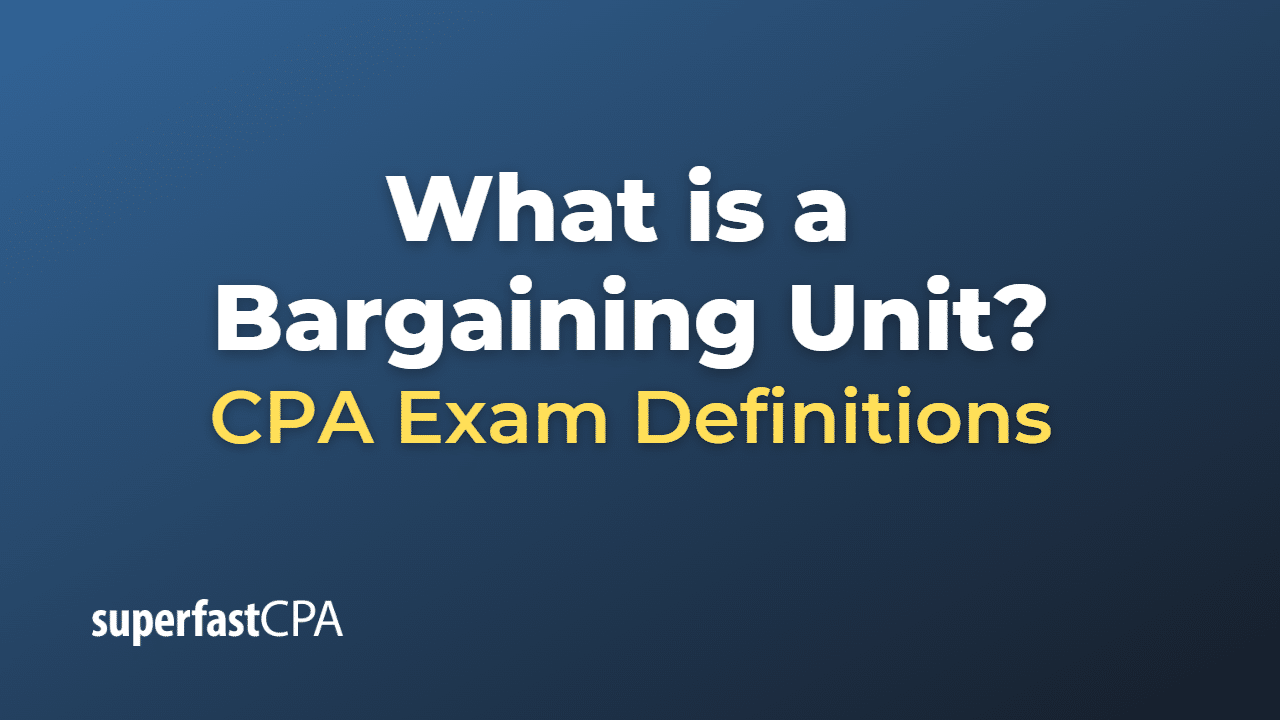 what-is-a-bargaining-unit-superfastcpa-cpa-review