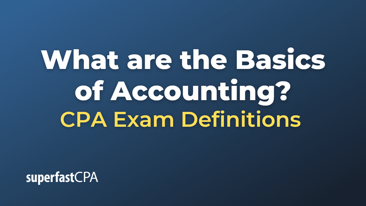 What are the Basics of Accounting? – SuperfastCPA CPA Review