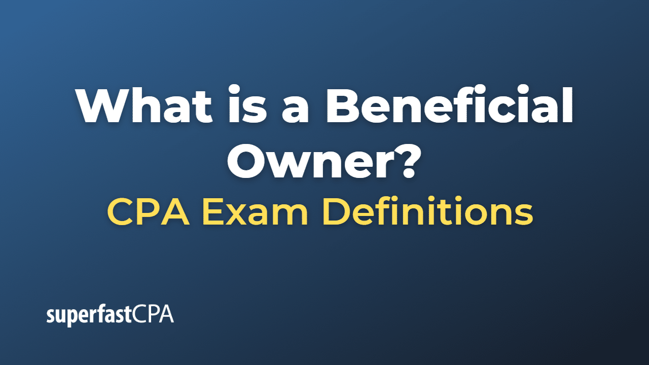 What is a Beneficial Owner? – SuperfastCPA CPA Review