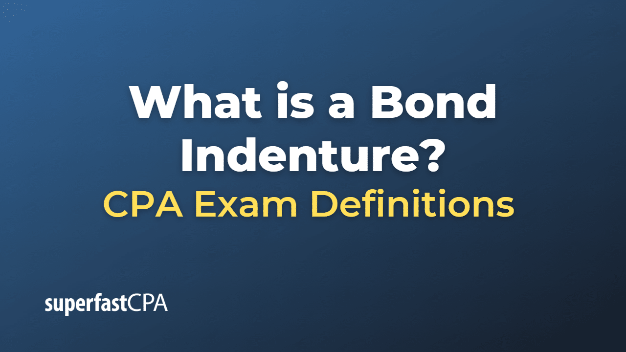 What is a Bond Indenture? – SuperfastCPA CPA Review