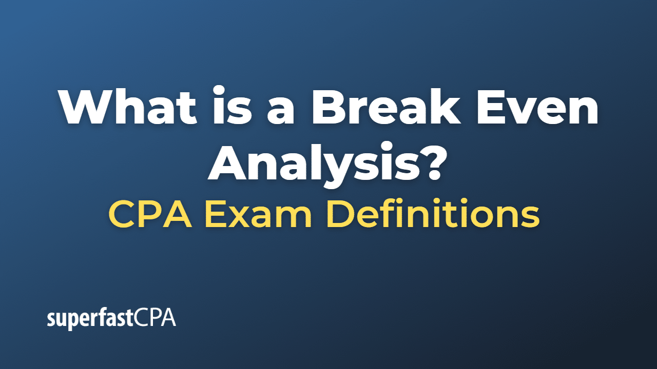 What is a Break Even Analysis? – SuperfastCPA CPA Review