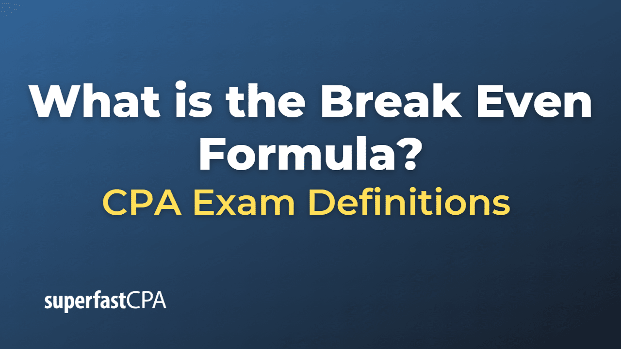 What is the Break Even Formula? – SuperfastCPA CPA Review