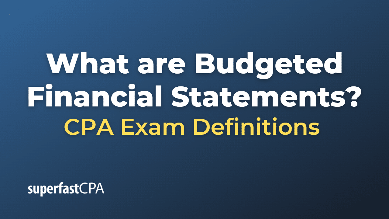 What Are Budgeted Financial Statements 