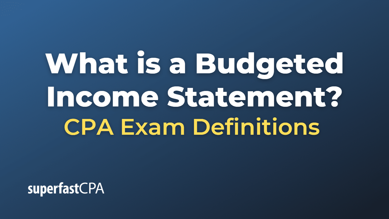 What Is A Budgeted Income Statement SuperfastCPA CPA Review