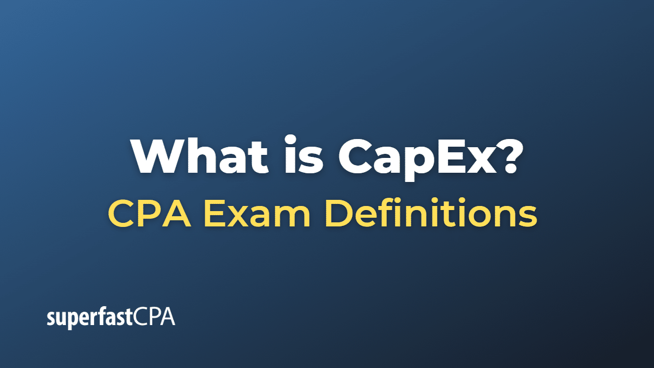 What is CapEx? – SuperfastCPA CPA Review