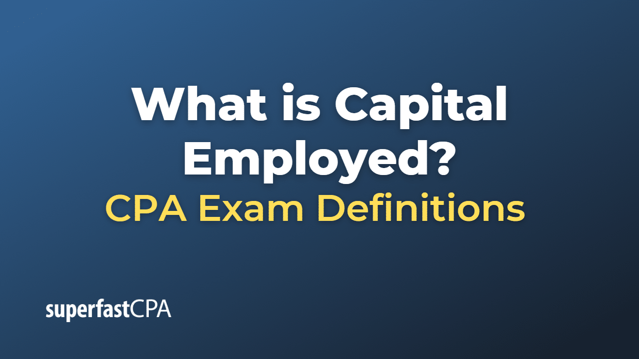 What is Capital Employed? – SuperfastCPA CPA Review