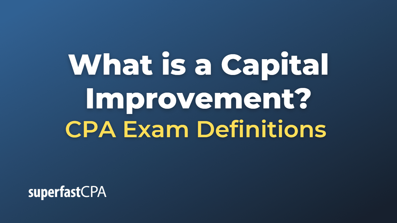 What is a Capital Improvement? – SuperfastCPA CPA Review