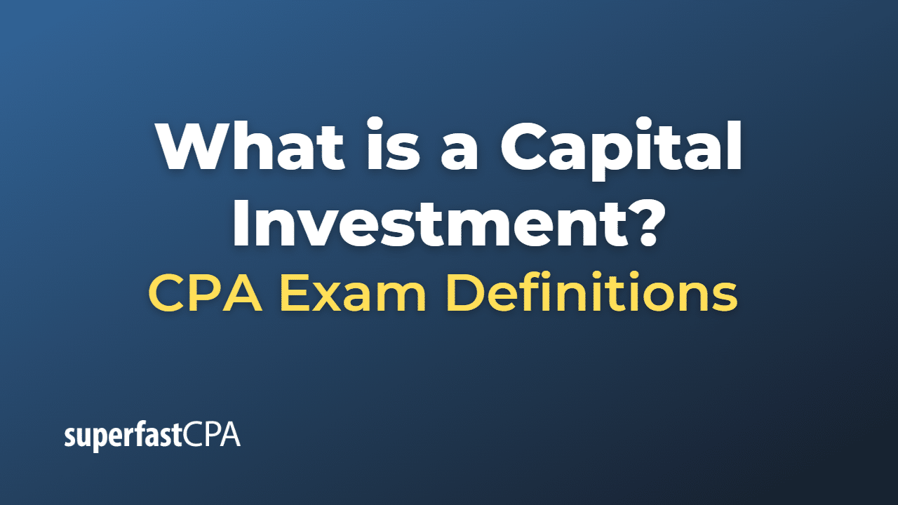 What is a Capital Investment? – SuperfastCPA CPA Review