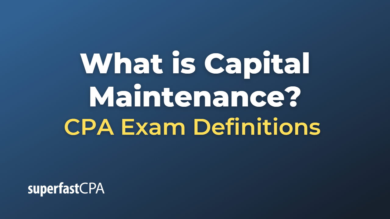 What is Capital Maintenance? – SuperfastCPA CPA Review