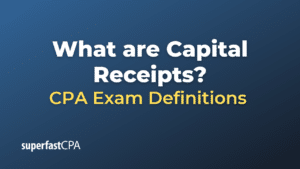 What are Capital Receipts? – SuperfastCPA CPA Review