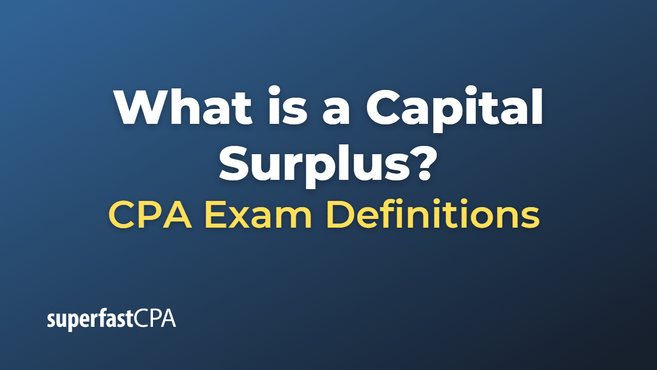 What is a Capital Surplus? – SuperfastCPA CPA Review