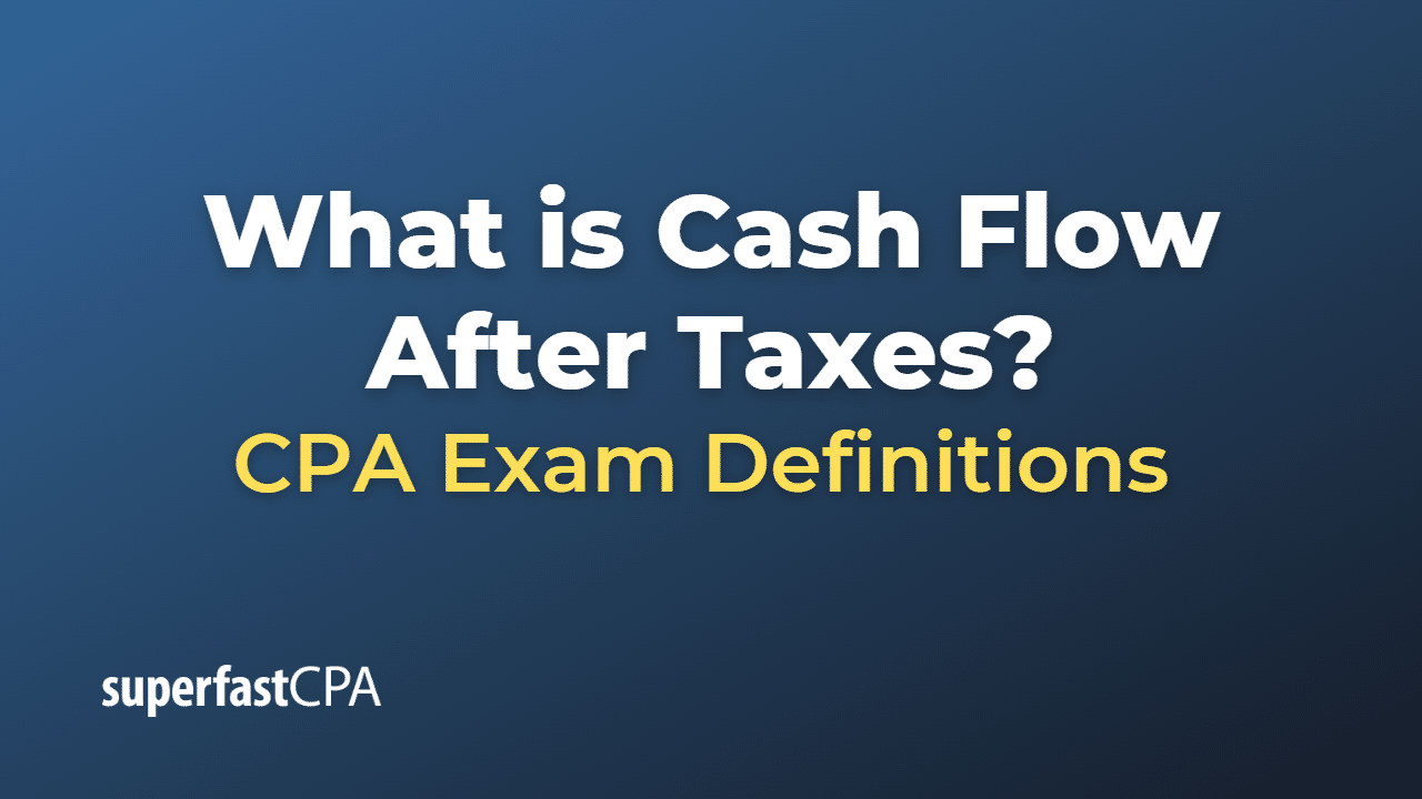 What is Cash Flow After Taxes? – SuperfastCPA CPA Review