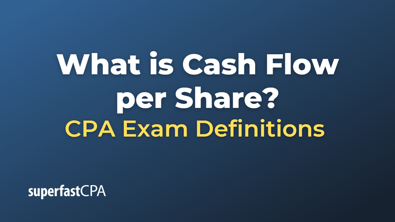 What is Cash Flow per Share? – SuperfastCPA CPA Review