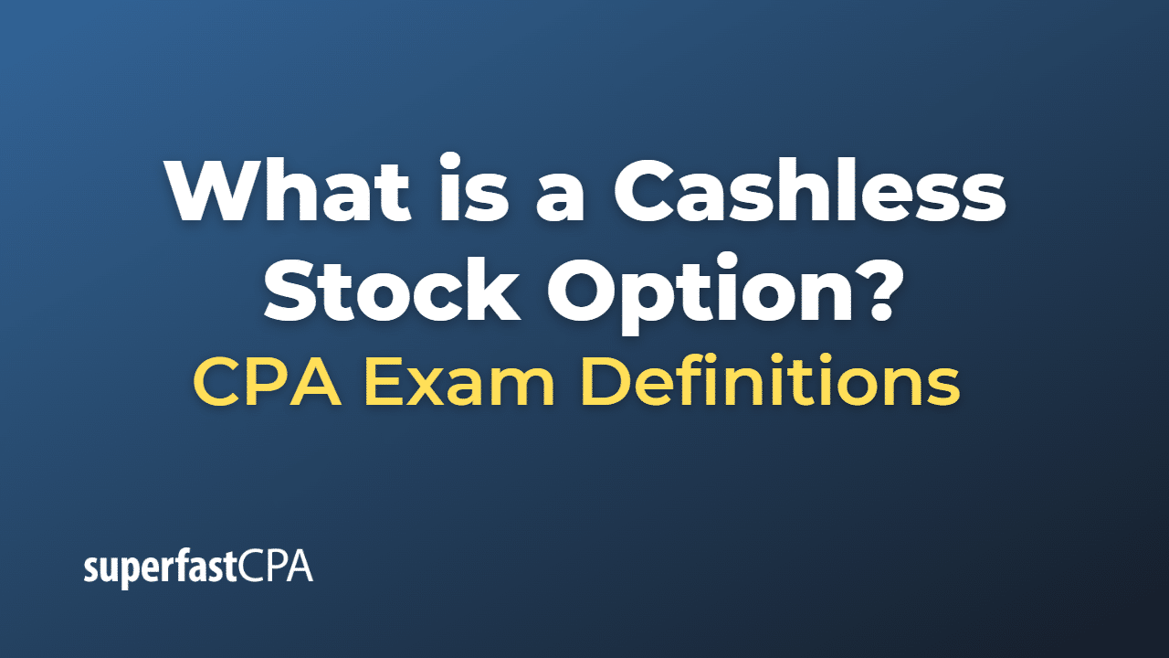 What is a Cashless Stock Option? – SuperfastCPA CPA Review