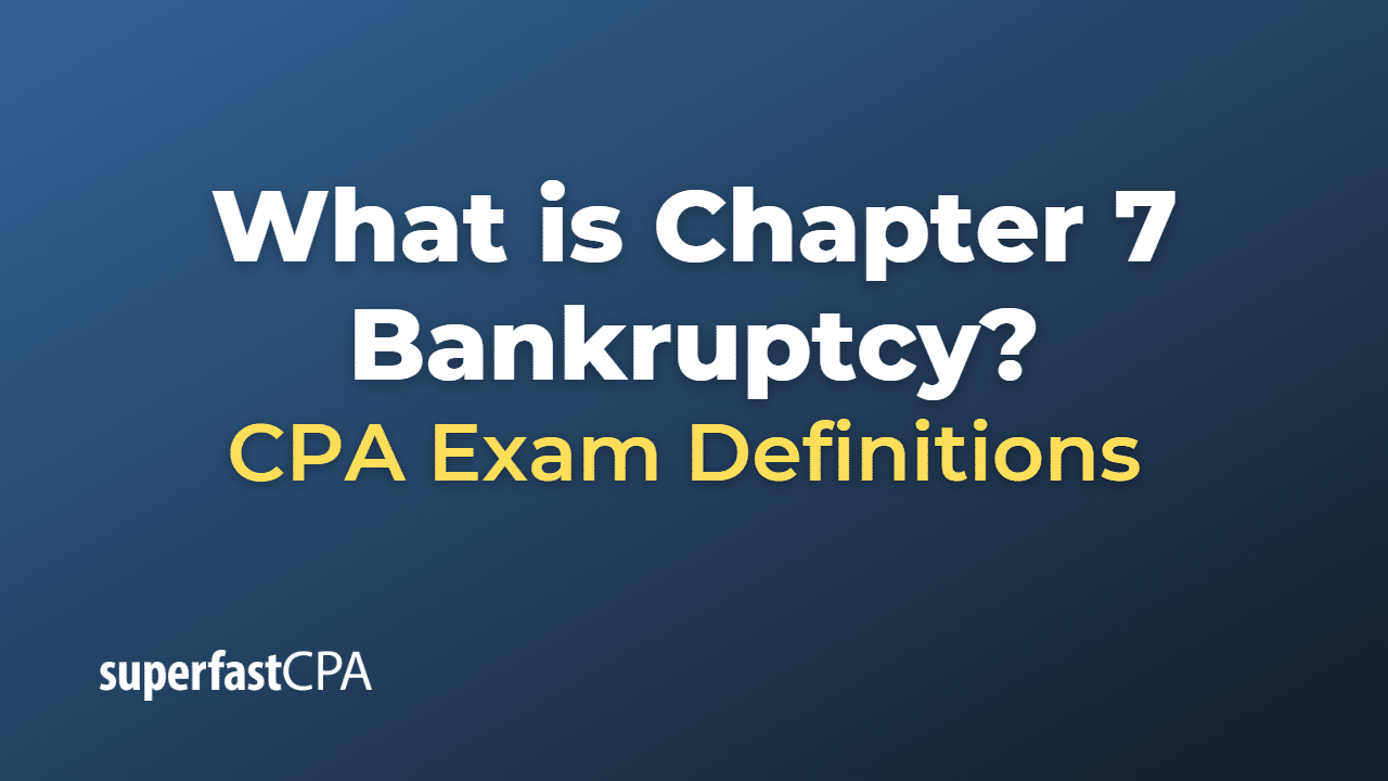 What is Chapter 7 Bankruptcy? – SuperfastCPA CPA Review