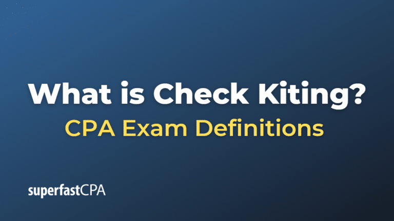 What is Check Kiting? – SuperfastCPA CPA Review