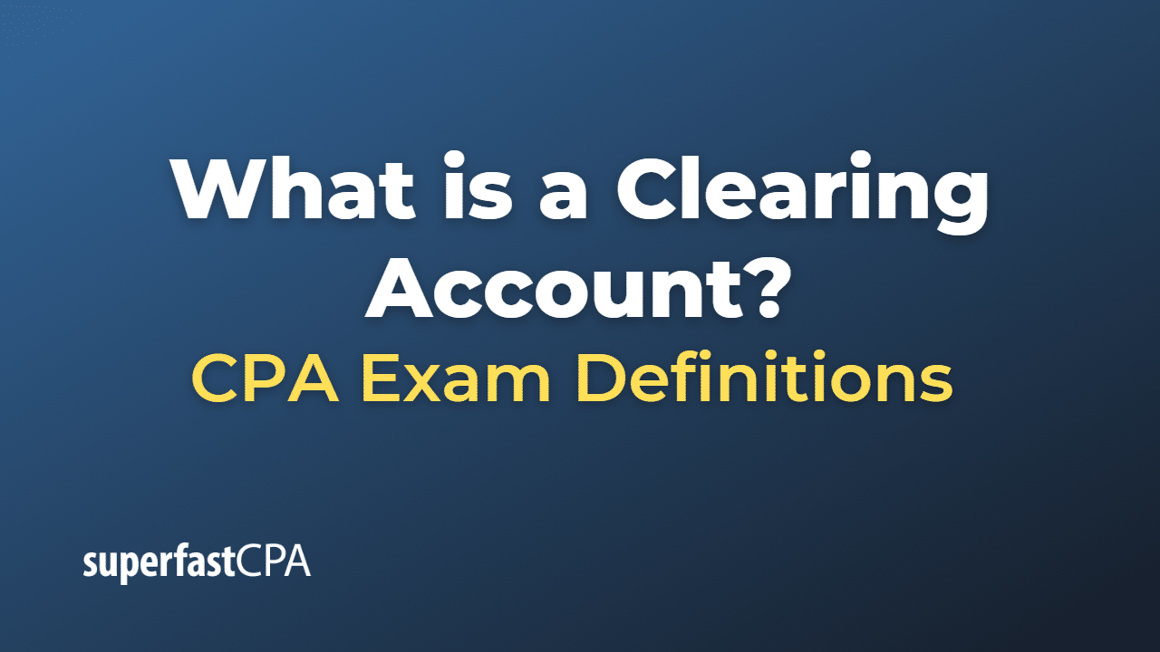 What Is A Clearing Account 