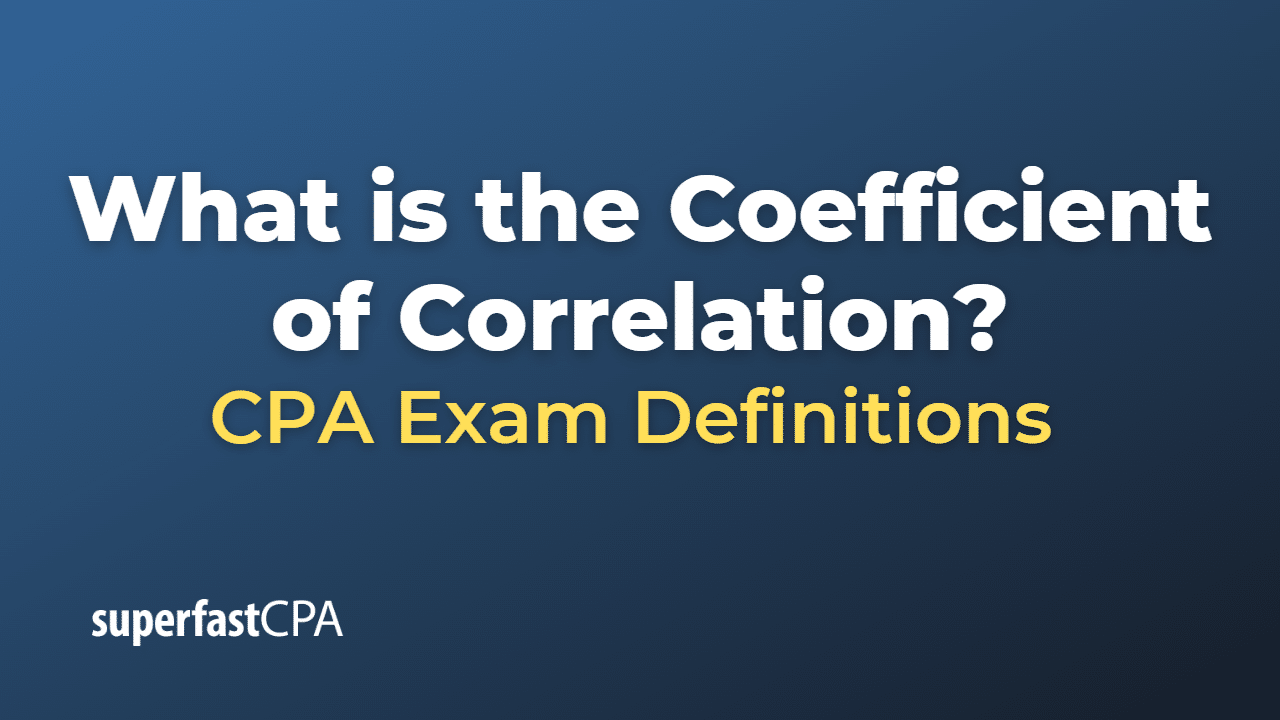 What is the Coefficient of Correlation? – SuperfastCPA CPA Review