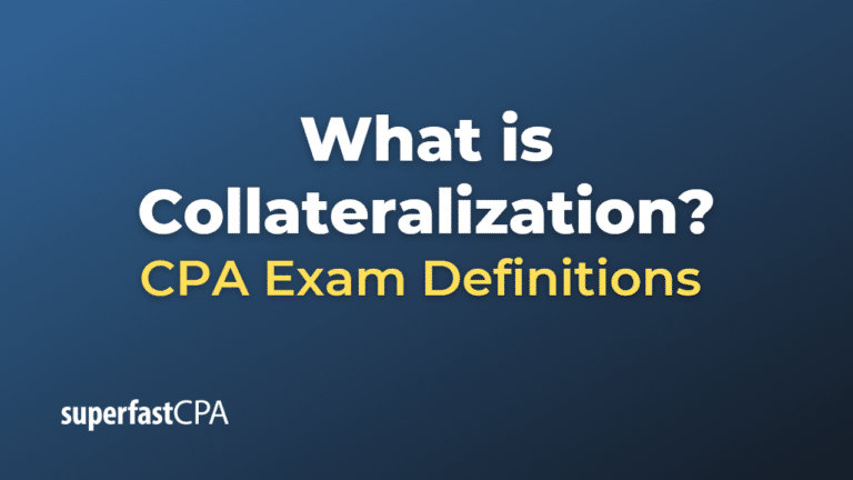 What is Collateralization? – SuperfastCPA CPA Review