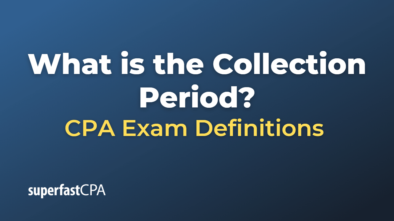 What is the Collection Period? – SuperfastCPA CPA Review