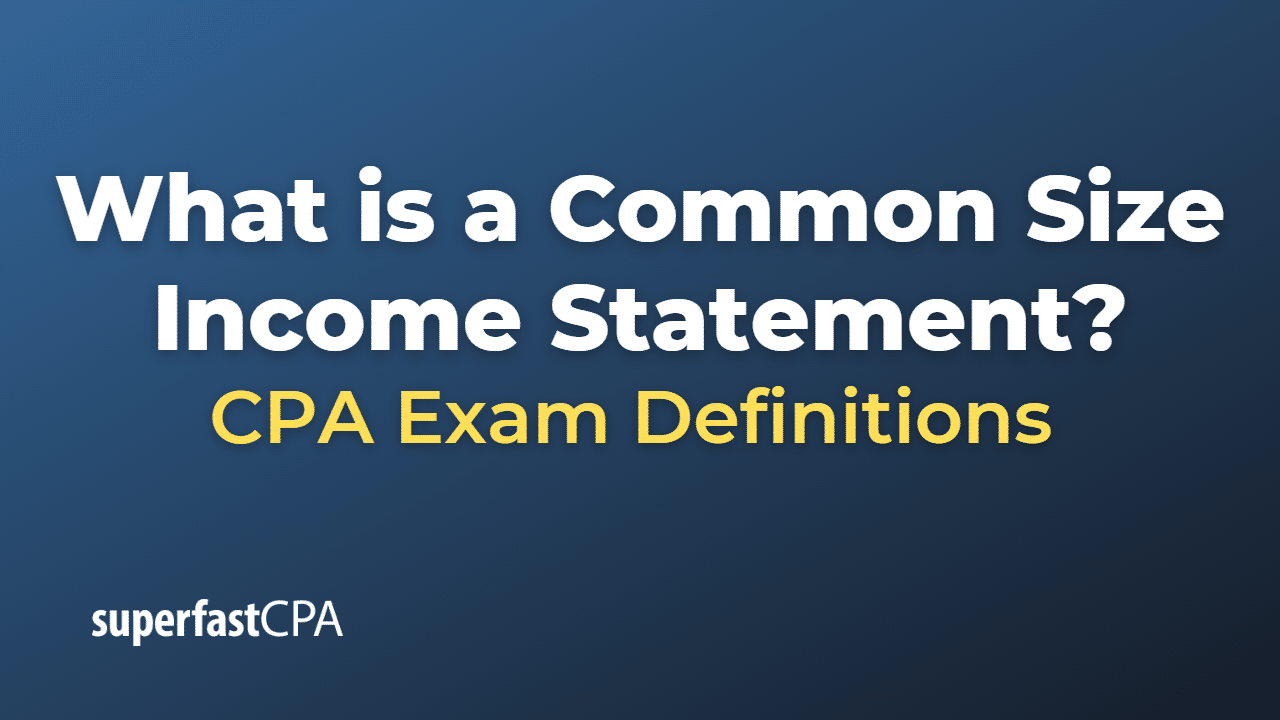 What is a Common Size Income Statement? – SuperfastCPA CPA Review