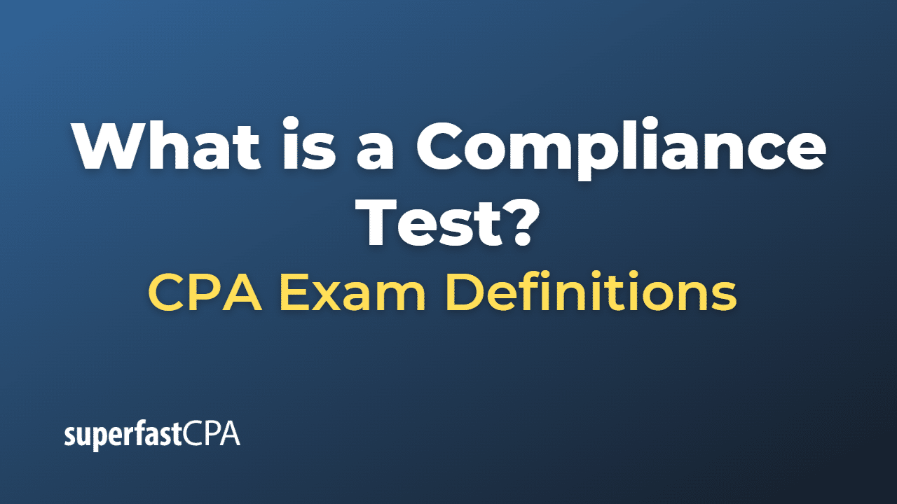 What is a Compliance Test? – SuperfastCPA CPA Review