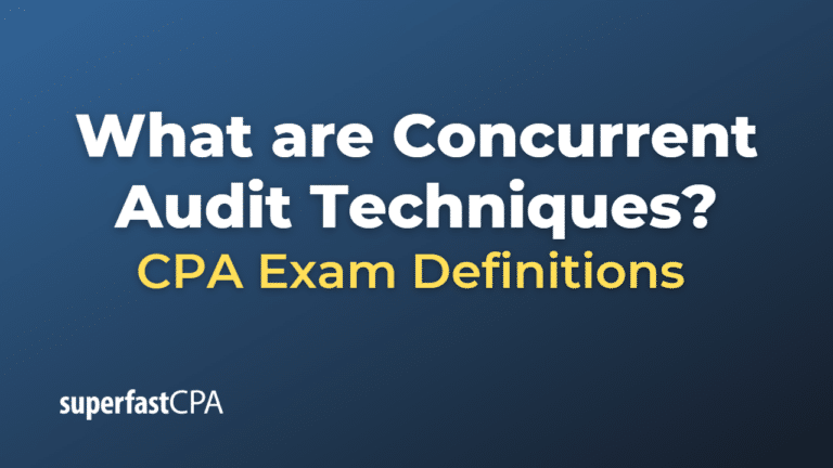 What are Concurrent Audit Techniques? – SuperfastCPA CPA Review