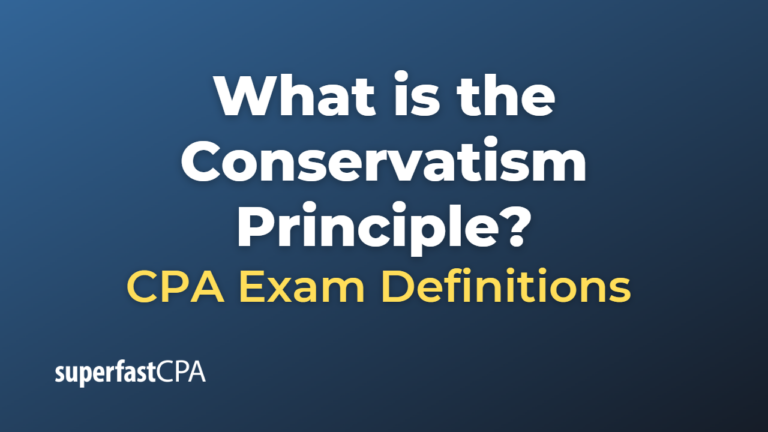 What is the Conservatism Principle? – SuperfastCPA CPA Review