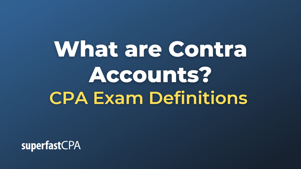 What are Contra Accounts? – SuperfastCPA CPA Review
