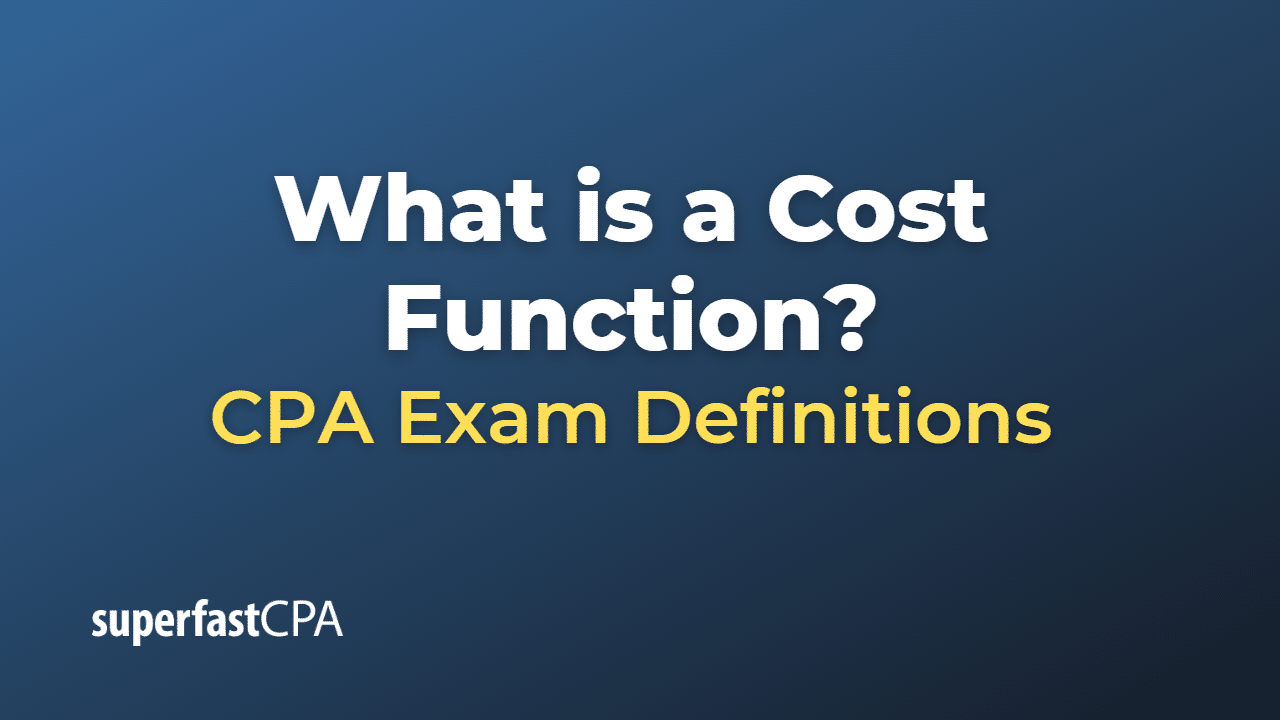 What is a Cost Function? – SuperfastCPA CPA Review