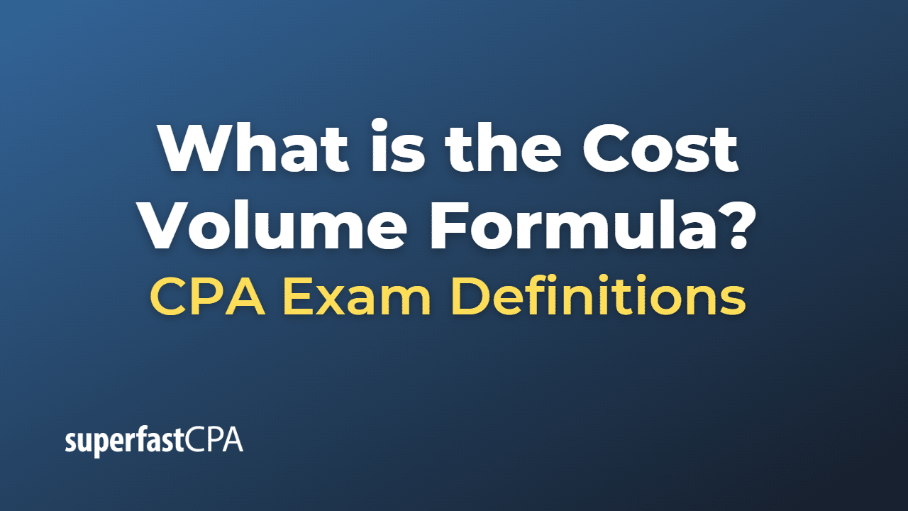 What is the Cost Volume Formula? – SuperfastCPA CPA Review