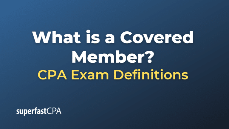 What is a Covered Member? – SuperfastCPA CPA Review