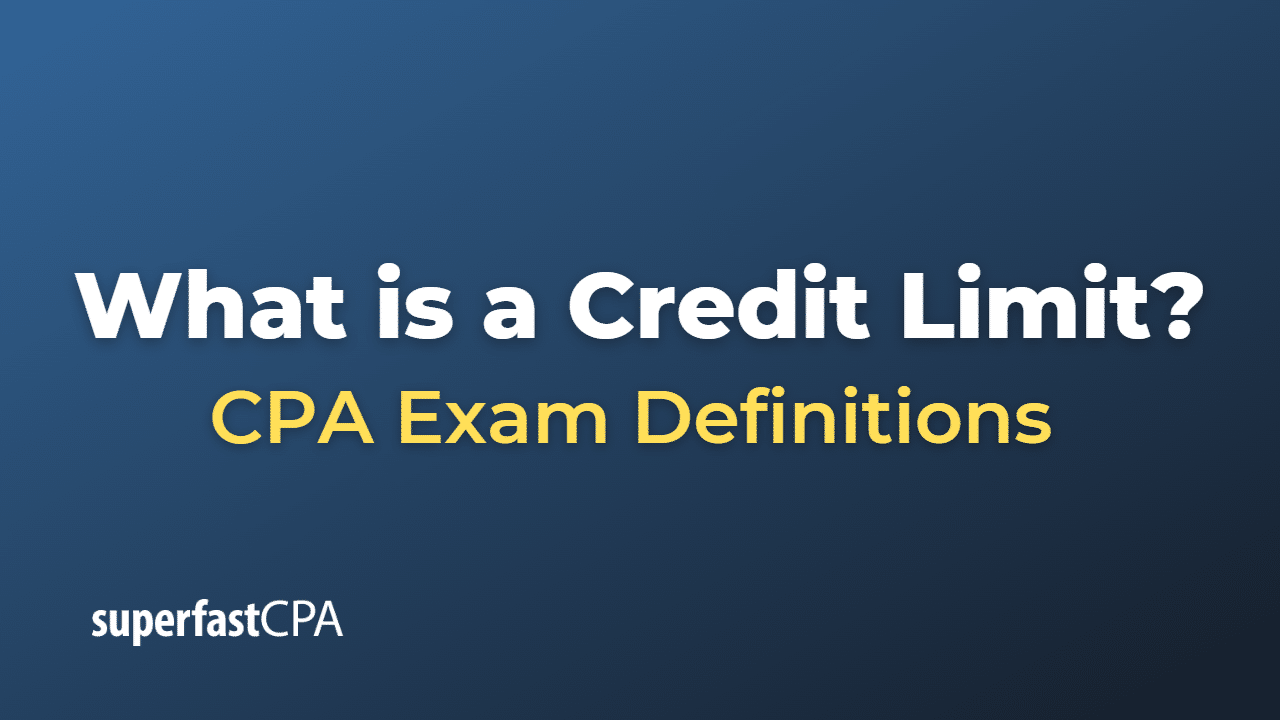 What is a Credit Limit? – SuperfastCPA CPA Review