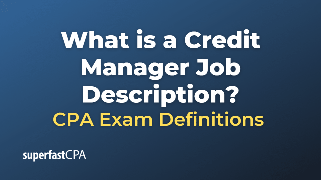 What is a Credit Manager Job Description? – SuperfastCPA CPA Review