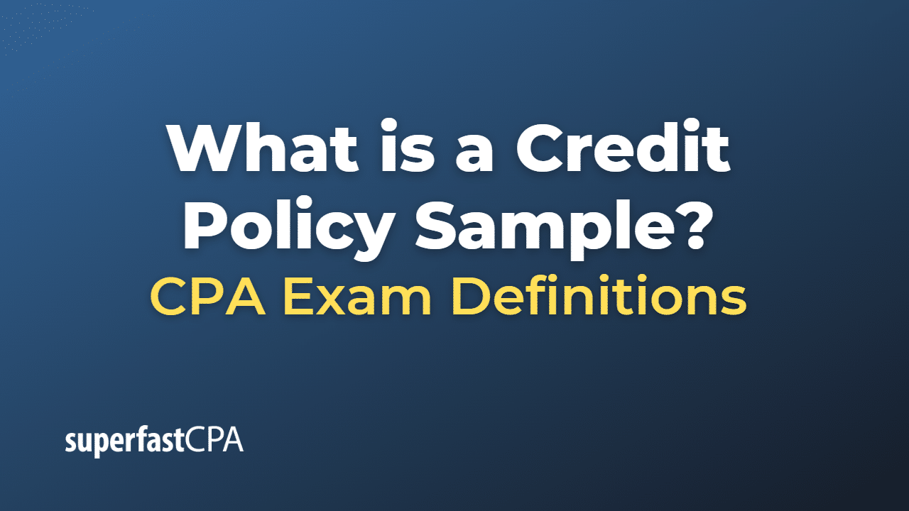 What is a Credit Policy Sample? – SuperfastCPA CPA Review
