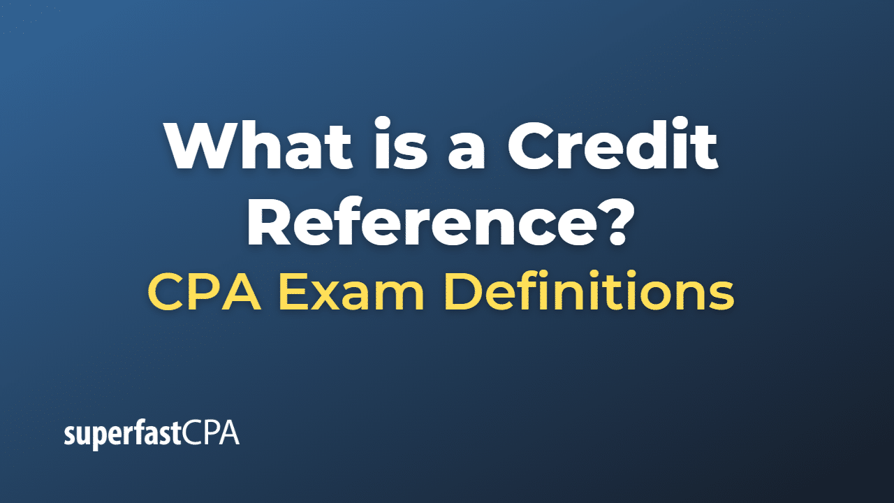 What is a Credit Reference? – SuperfastCPA CPA Review